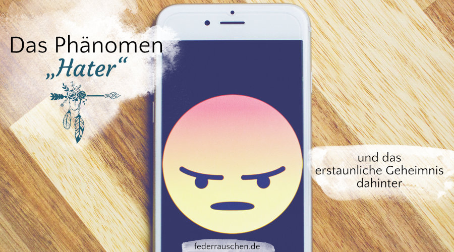 Das Phänomen „Hater“ – und das erstaunliche Geheimnis dahinter